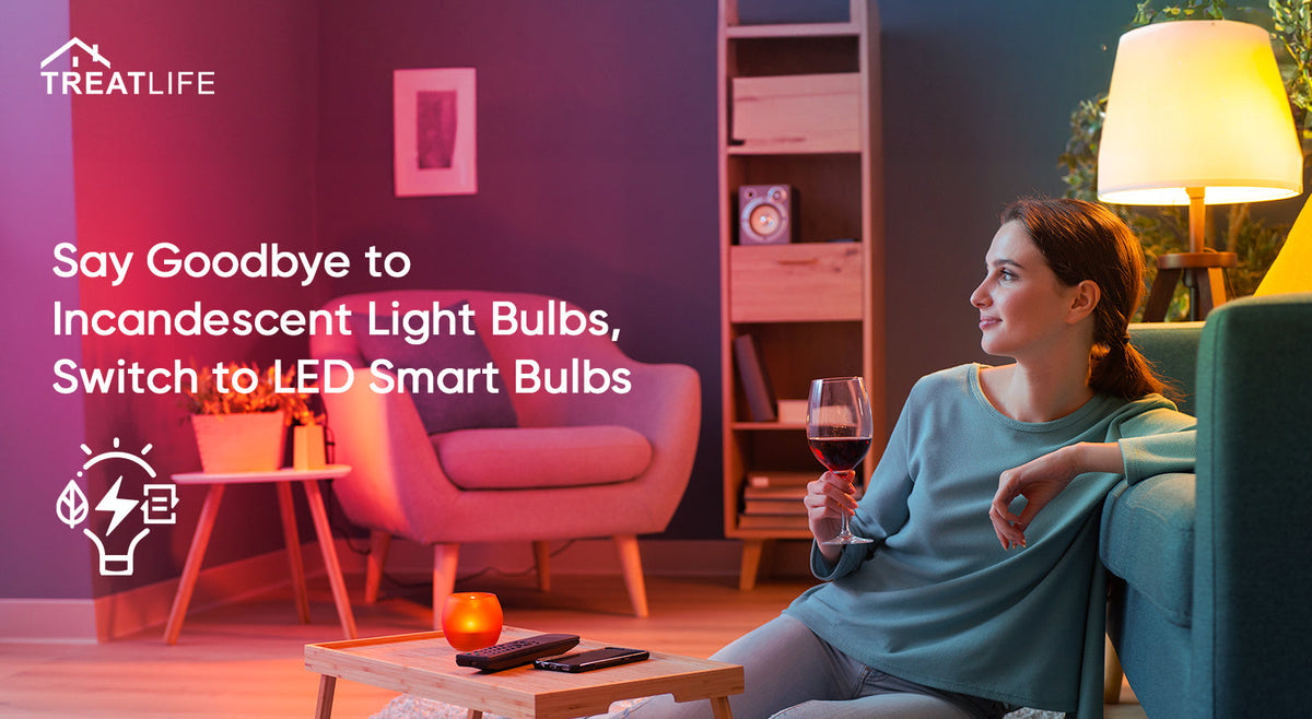 Why Switch to Smart LED Bulbs & Say Goodbye to Incandescent Lights ...
